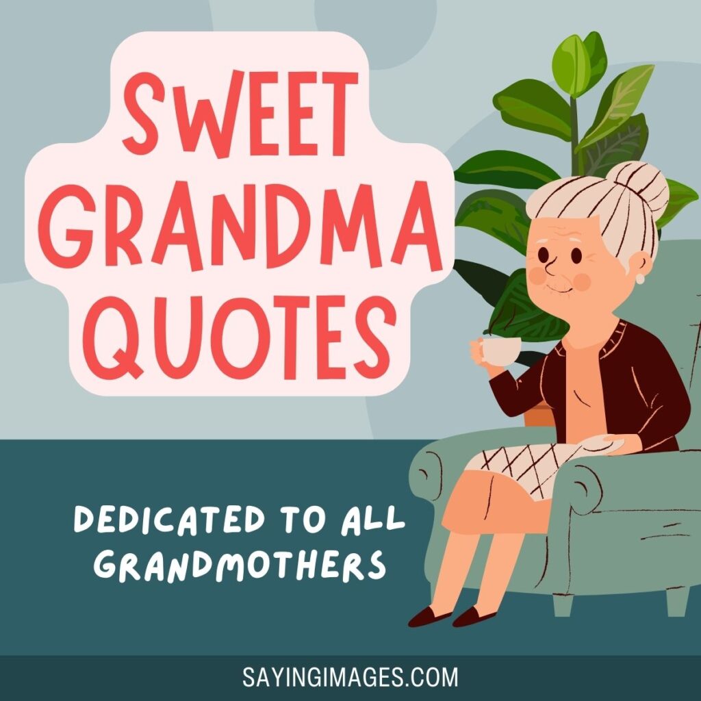 30 Sweet Grandma Quotes Dedicated to All Grandmothers - SayingImages.com