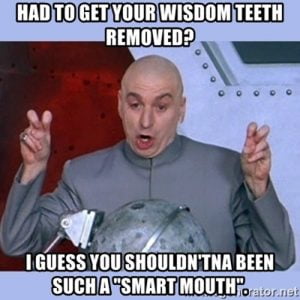 25 Wisdom Teeth Memes That Are Too Funny For Words - SayingImages.com