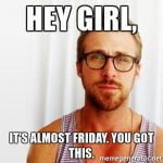 25 Funny Almost Friday Meme - SayingImages.com