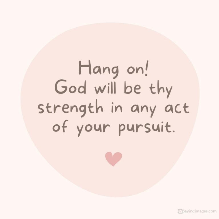 55 Hang In There Quotes for Strength and Hope - SayingImages.com