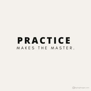 70 Practice Makes Perfect Quotes for Those Who Want to Be Winners