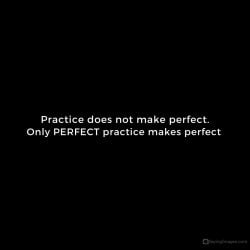 70 Practice Makes Perfect Quotes for Those Who Want to Be Winners