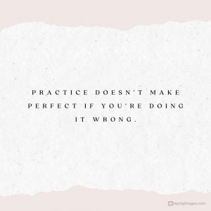 70 Practice Makes Perfect Quotes for Those Who Want to Be Winners
