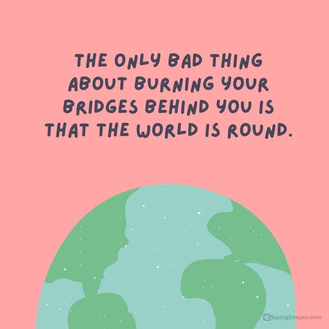 80 Thought-Provoking Quotes About Burning Your Bridges