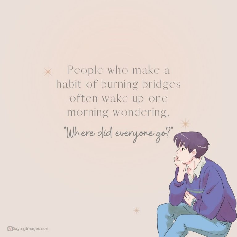 80 Thought-Provoking Quotes About Burning Your Bridges