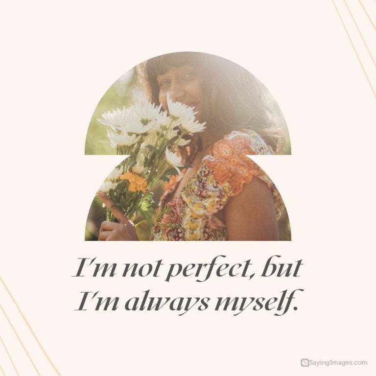 Happy To Be Yourself? Read These 80 I'm Not Perfect Quotes