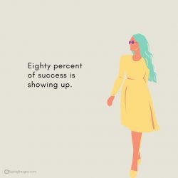 75 Inspirational Quotes On The Power Of Showing Up