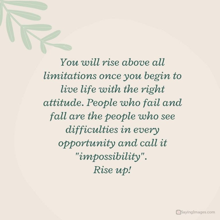 75 Inspiring Quotes To Help You Rise Above Bad Things In Your Life