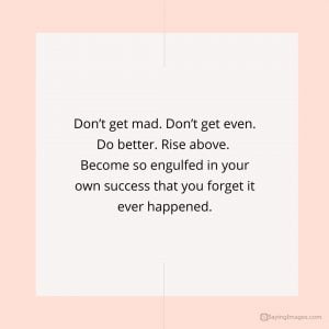 75 Inspiring Quotes To Help You Rise Above Bad Things In Your Life