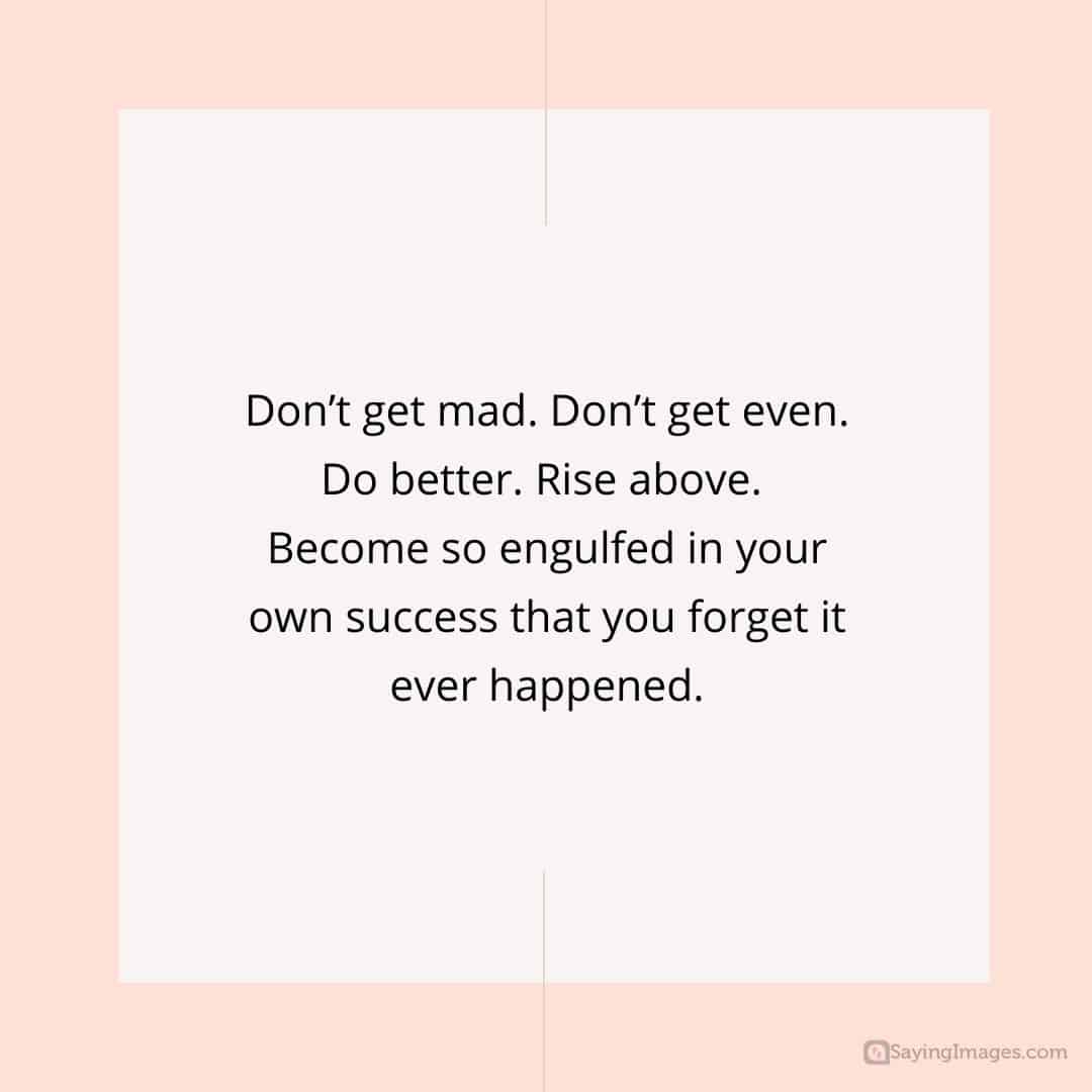 75 Inspiring Quotes To Help You Rise Above Bad Things In Your Life