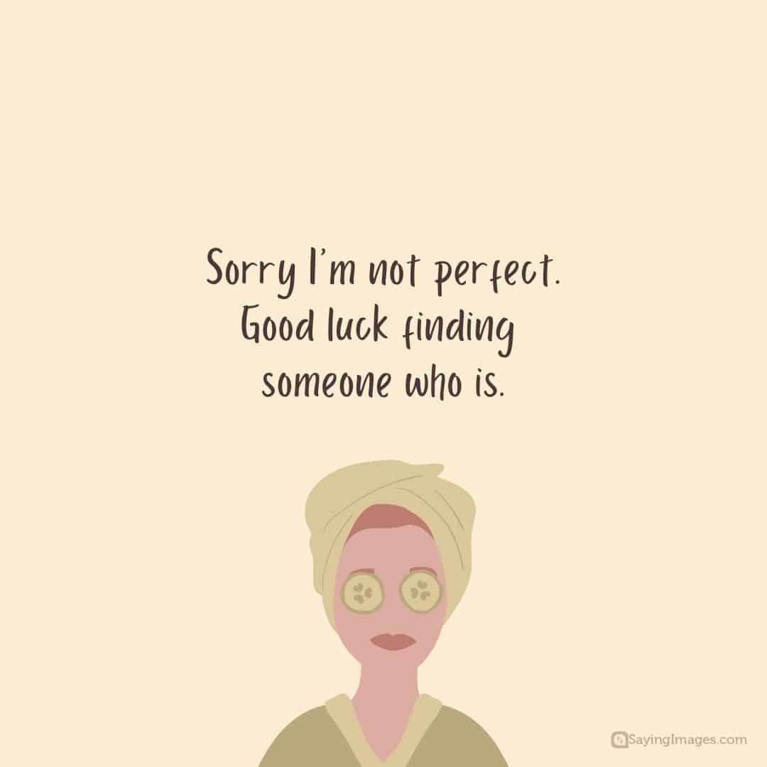 Happy To Be Yourself? Read These 80 I'm Not Perfect Quotes