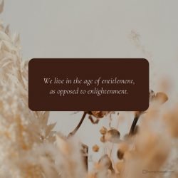 60 Thought-Provoking Quotes On Entitlement Mentality