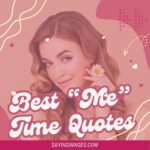 Love Yourself With These 70 Beautiful "Me" Time Quotes