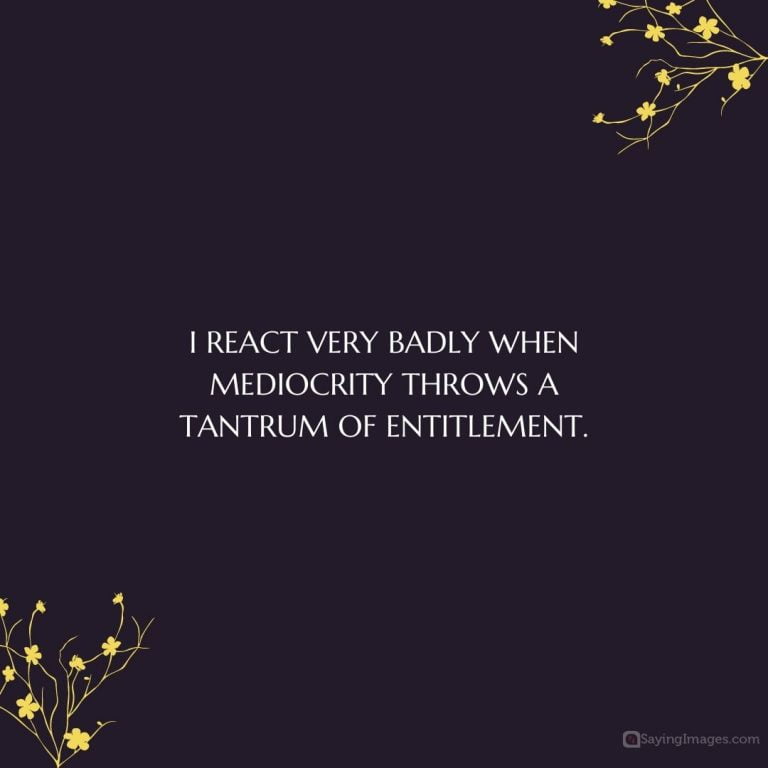 60 Thought-Provoking Quotes On Entitlement Mentality