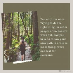 100 Inspiring You Only Live Once Quotes Because Life Is Too Short