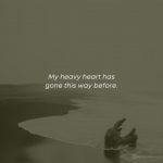 55 Commiserating Quotes For The Heavy Of Heart - SayingImages.com