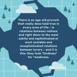 35 Powerful Don't Take My Kindness For Weakness Quotes