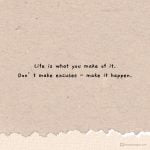 70 Inspiring Life Is What You Make It Quotes - SayingImages.com