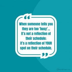 30 When Someone Is Too Busy For You Quotes - A Sign From The Cosmos