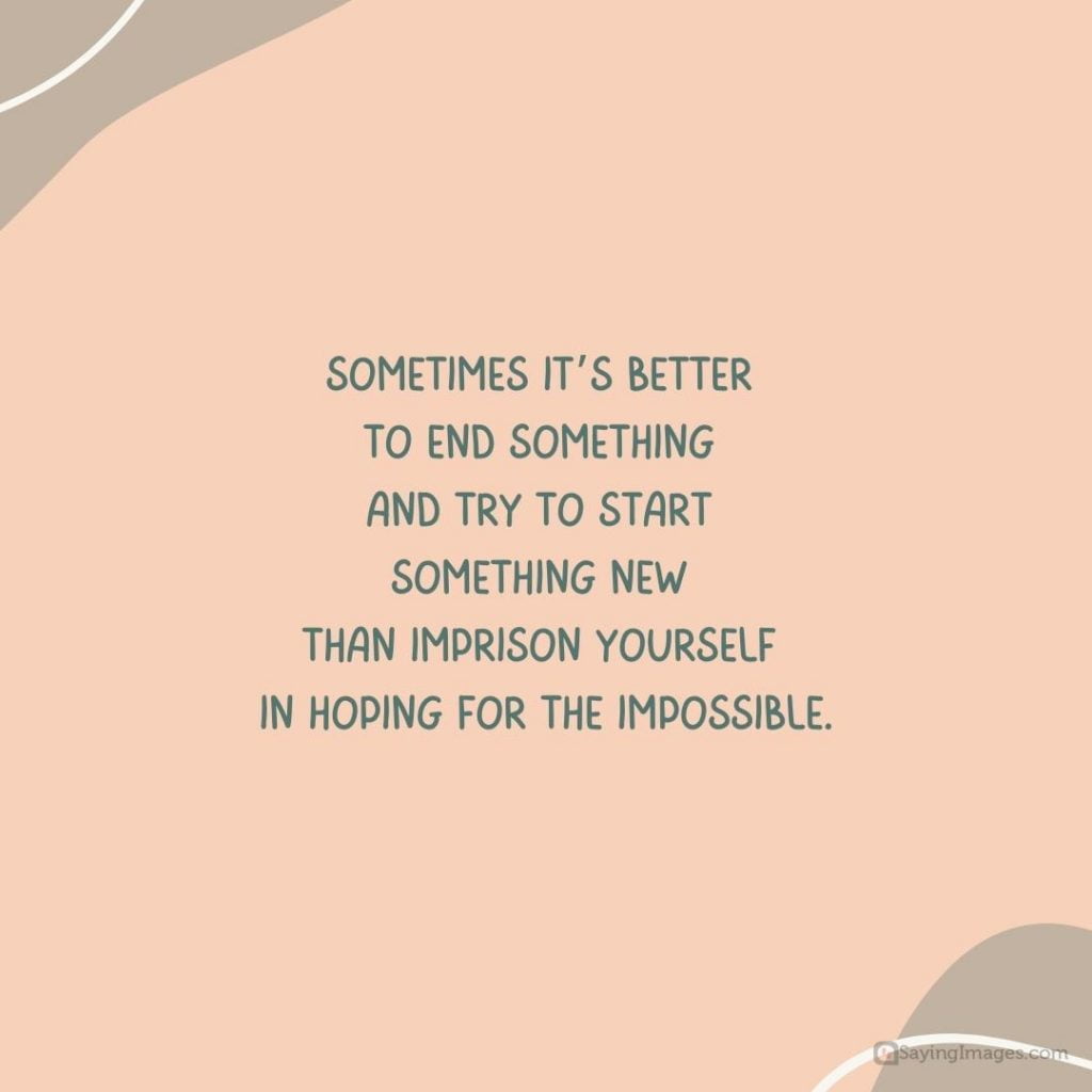 50 Maybe It's Time To Give Up Quotes