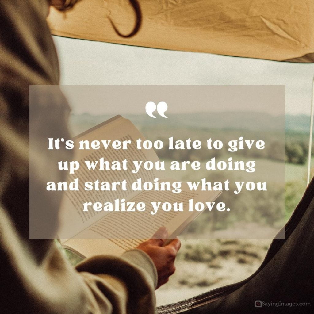 70 Its Never Too Late Quotes To Help You Go For It