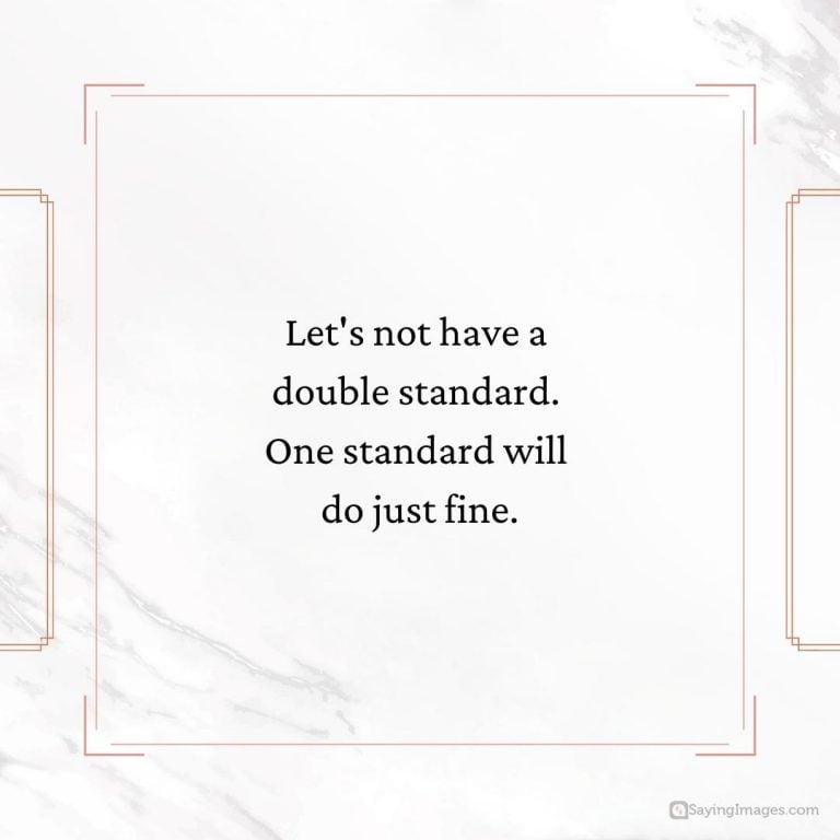 80 Double Standard Quotes To Grow More Fair And Aware