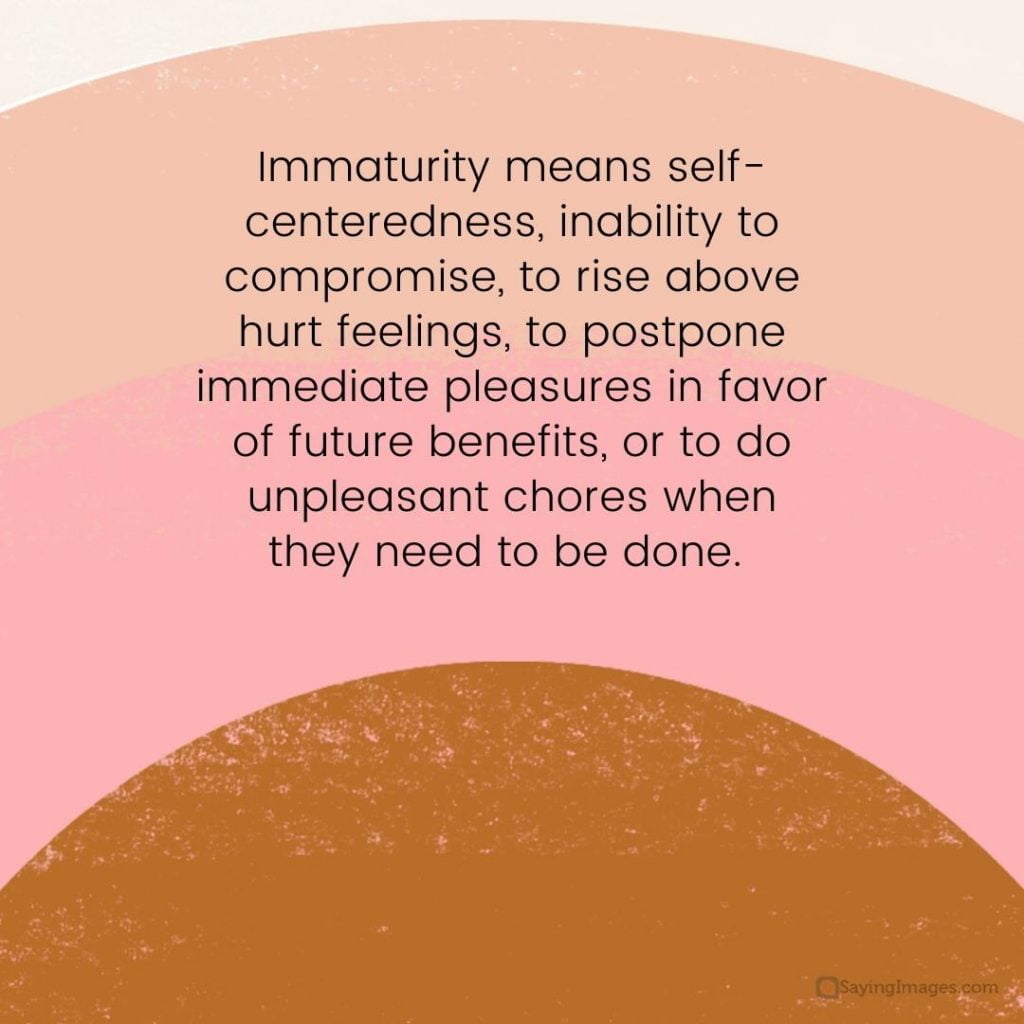 55 Quotes About Immature People - SayingImages.com