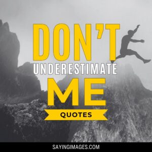 50 Don't Underestimate Quotes to Make You Feel Braver