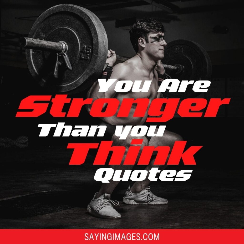 50 Quotes to Remind You That You Are So Much Stronger Than You Think