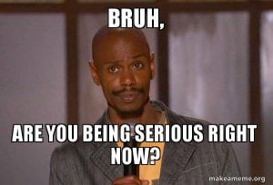 25 Funny Bruh Memes You Can't Get Enough Of - SayingImages.com