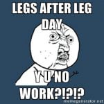 50 Hilarious After Leg Day Meme - SayingImages.com