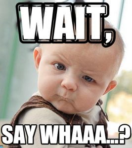 20 Wait What Memes For When You Ran Out of Words to Say - SayingImages.com