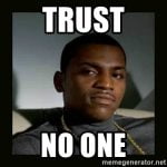 20 Trust No One Memes to Serve as Your Reminder - SayingImages.com
