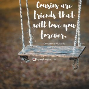 25 Inspiring Cousin Quotes to Make You Feel Grateful - SayingImages.com