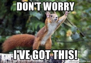 20 I Got This Memes For When You Are Feeling Extra Confident ...