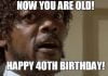 40 Funniest Birthday Memes For Anyone Turning 40 - SayingImages.com