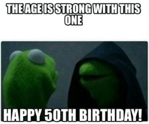 20 Happy 50th Birthday Memes That Are Way Too Funny - SayingImages.com
