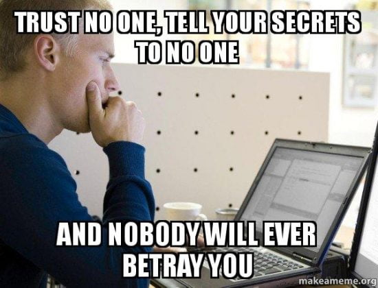 20 Trust No One Memes to Serve as Your Reminder - SayingImages.com