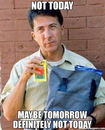 20 Not Today Memes You'll Find Handy - SayingImages.com