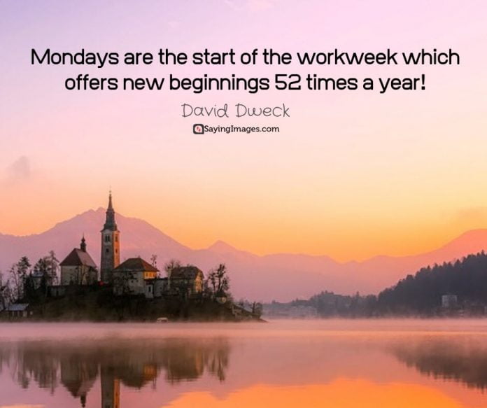 35 Positive Monday Quotes to Get You Fired Up - SayingImages.com