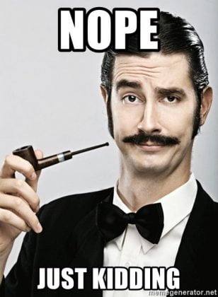 20 Hilarious Memes That Say You're Just Kidding - SayingImages.com