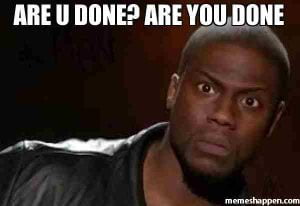 20 Done Memes That Are Just A Little Too Real - SayingImages.com