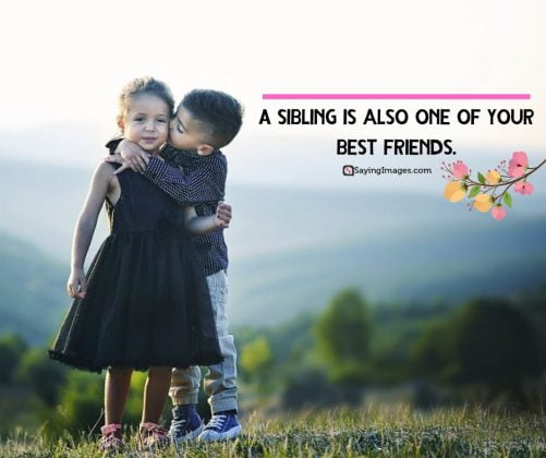 40 Wonderful Siblings Quotes to Make You Feel Extra Grateful ...