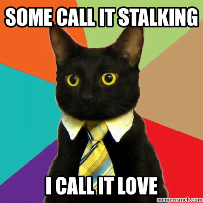 20 Stalking Memes That Will Not Creep You Out - SayingImages.com