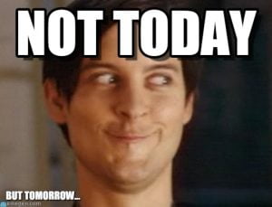 20 Not Today Memes You'll Find Handy - SayingImages.com