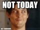 20 Not Today Memes You'll Find Handy - SayingImages.com