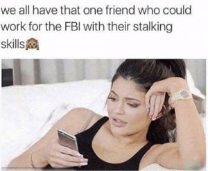 20 Stalking Memes That Will Not Creep You Out - SayingImages.com