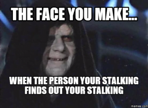 20 Stalking Memes That Will Not Creep You Out - SayingImages.com