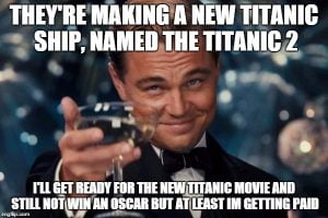30 Funniest Titanic Memes That Will Surely Amuse You - SayingImages.com