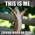 20 Leaving Work On Friday Memes That Are Totally True - SayingImages.com